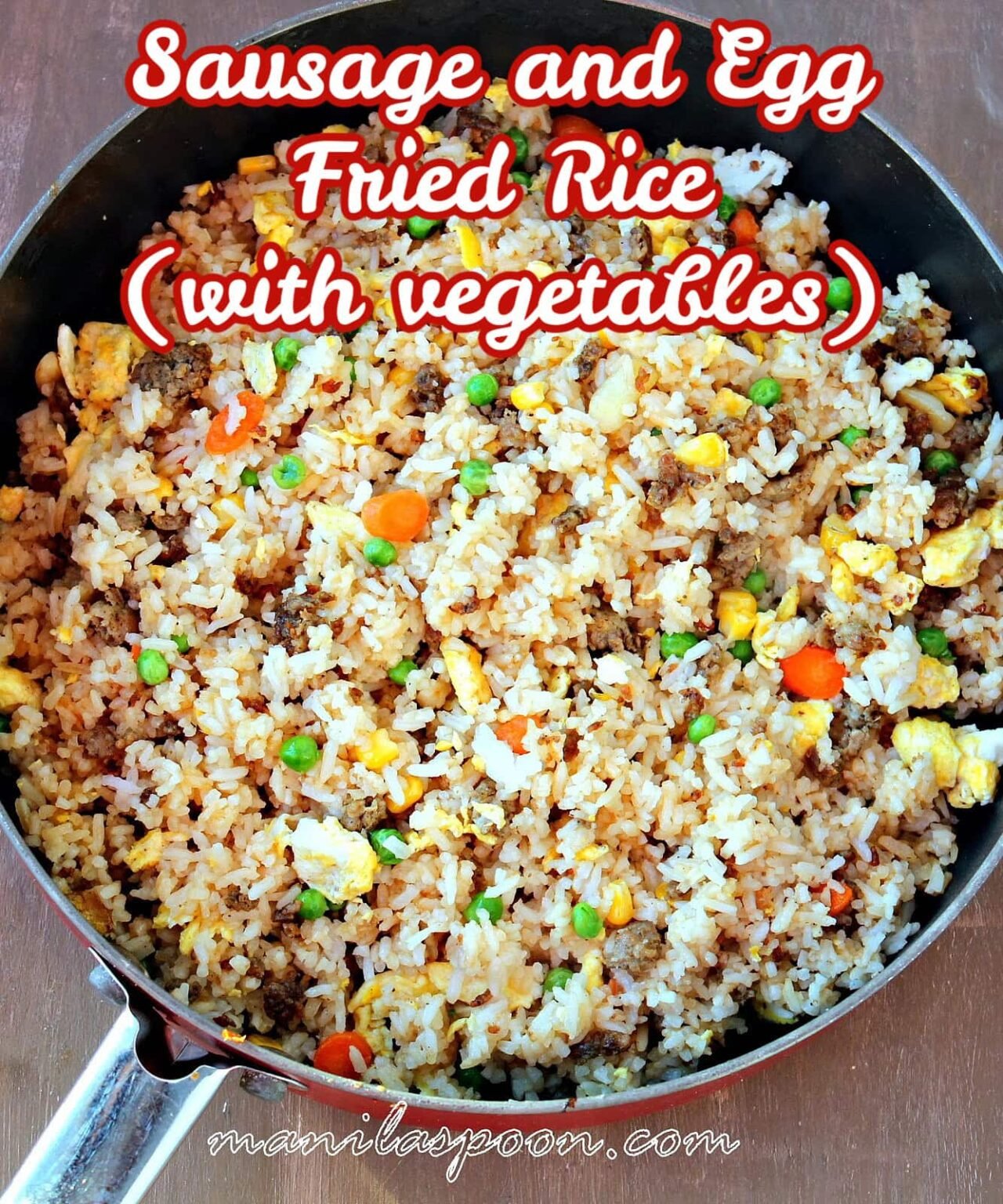 Sausage and Egg Fried Rice - Manila Spoon