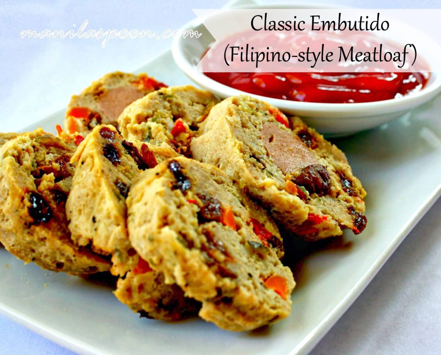 Classic Embutido (Filipino-Style Meatloaf) - Manila Spoon